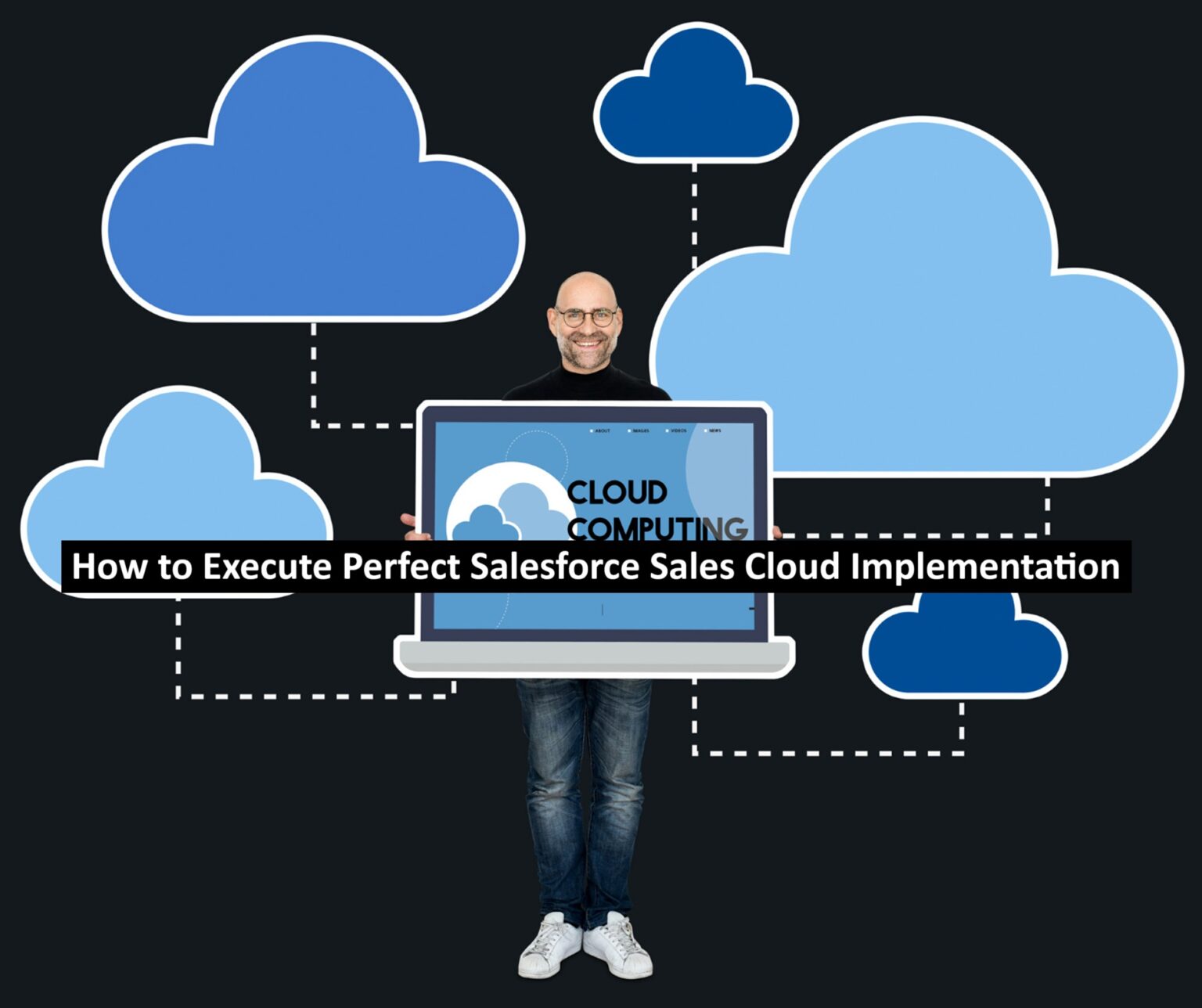 How to Execute Perfect Salesforce Sales Cloud Implementation? | News So Far